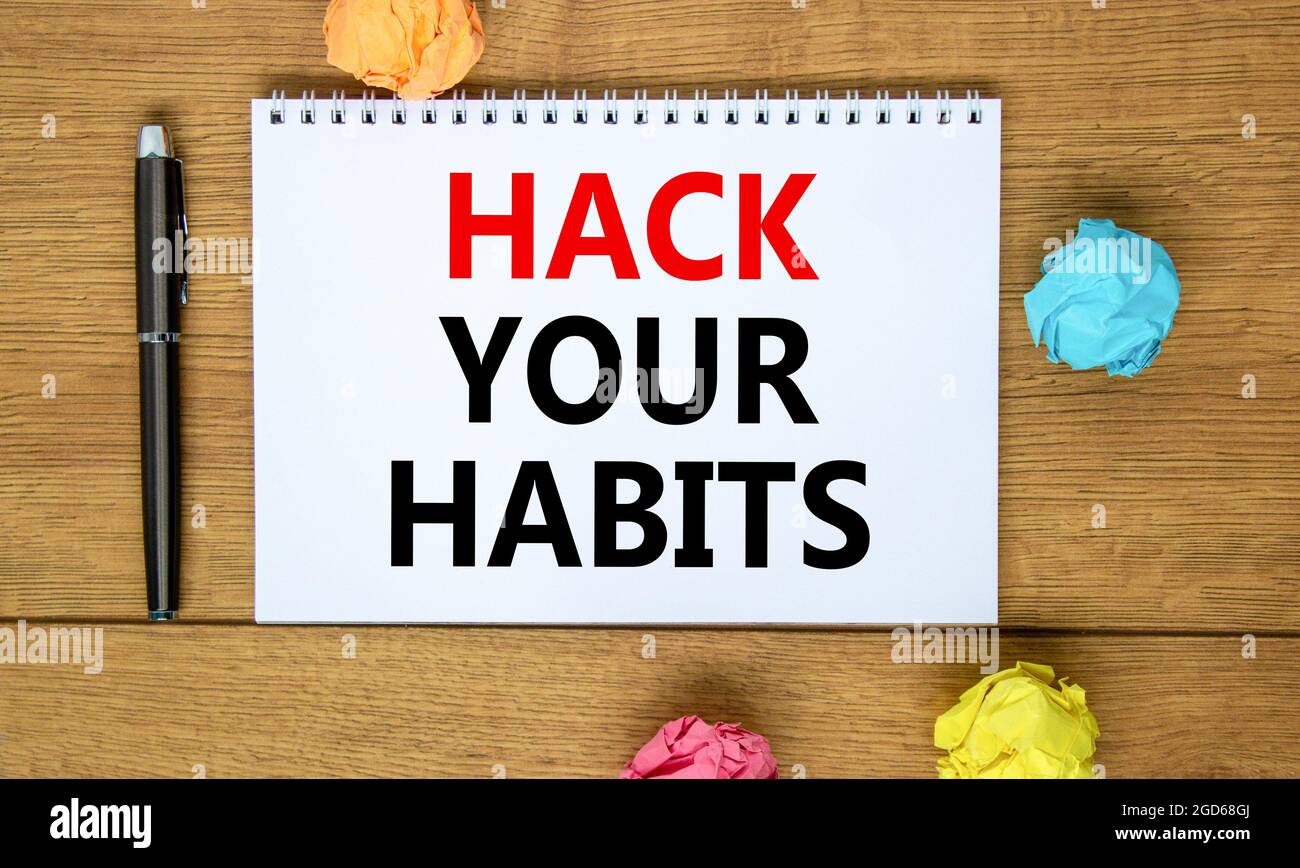Hack your habits symbol. Words 'Hack your habits' on white note on ...