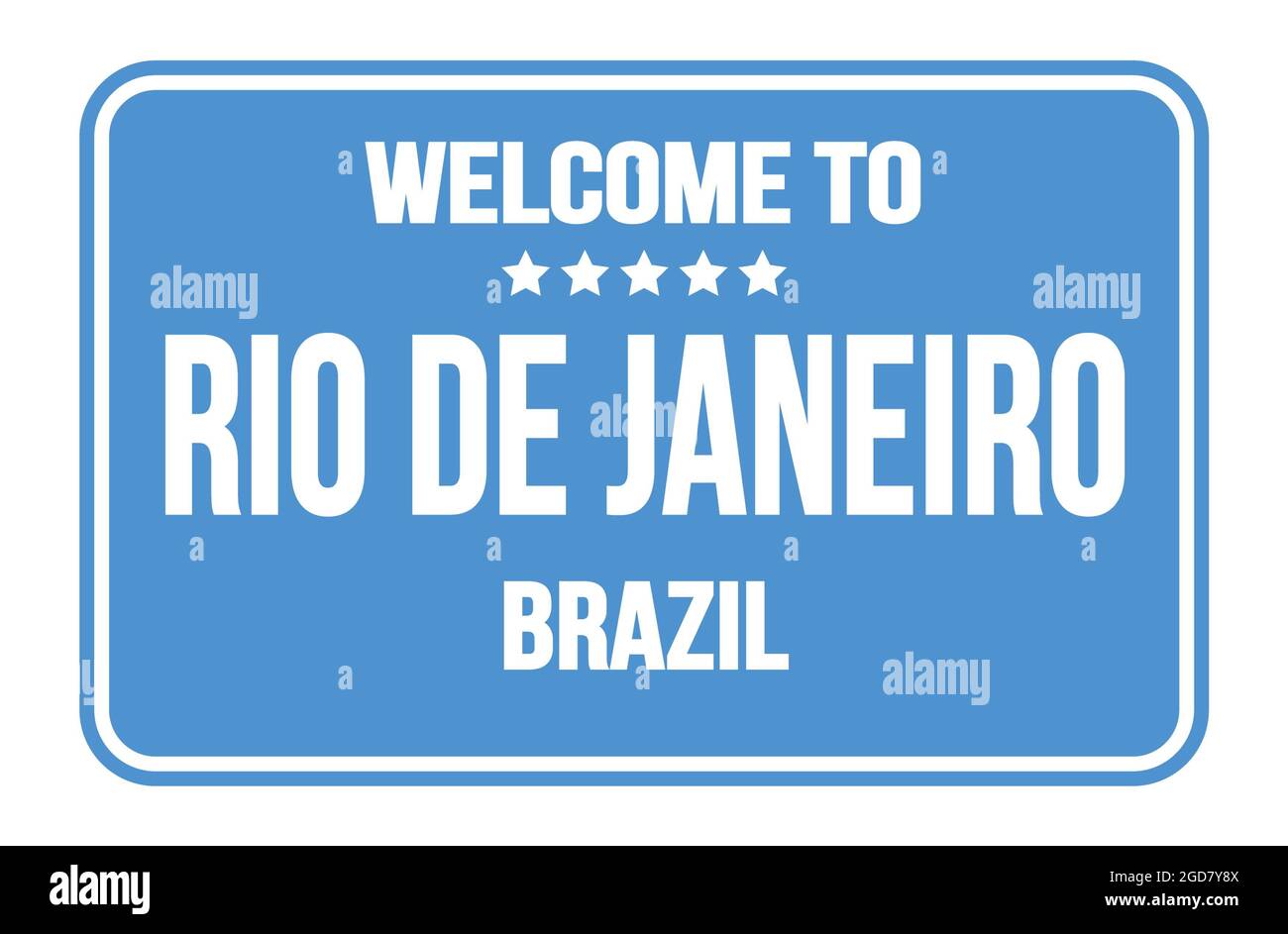 WELCOME TO RIO DE JANEIRO - BRAZIL, on light blue rectangle street sign ...