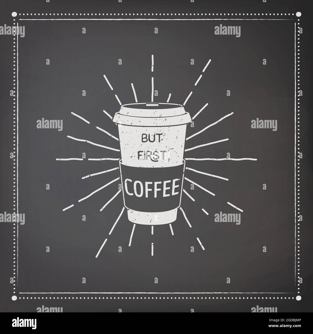 But First Coffee. Vector Black Square Vintage Chalkboard with ...