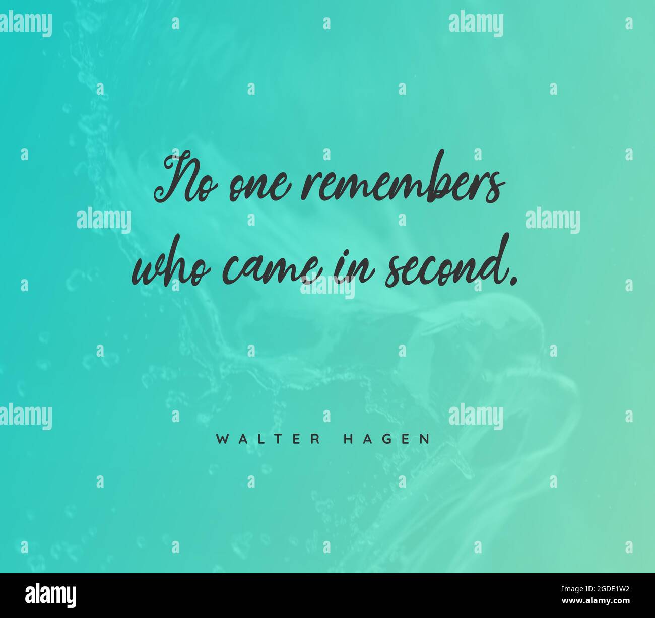 Quote by Walter Hegen.No one remembers who came in second Stock Photo ...