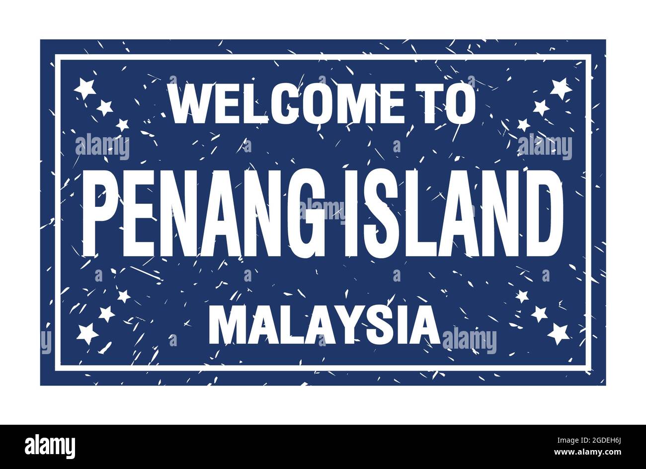 WELCOME TO PENANG ISLAND - MALAYSIA, words written on blue rectangle ...