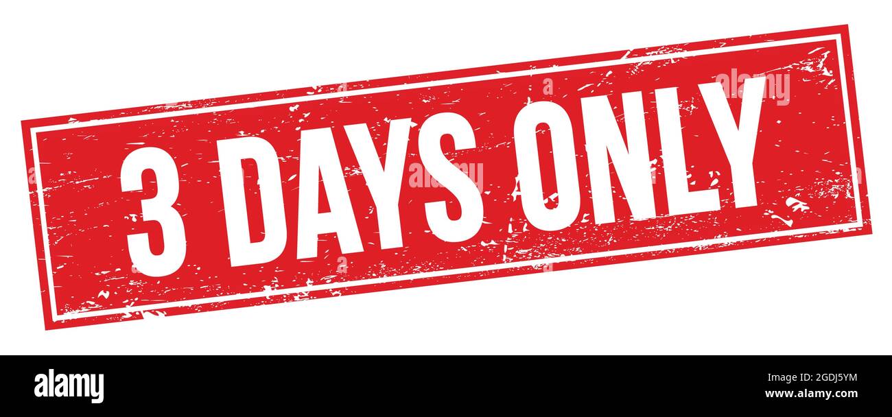 3 DAYS ONLY text on red grungy rectangle stamp sign Stock Photo - Alamy