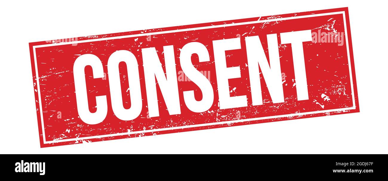 CONSENT text on red grungy rectangle stamp sign Stock Photo - Alamy