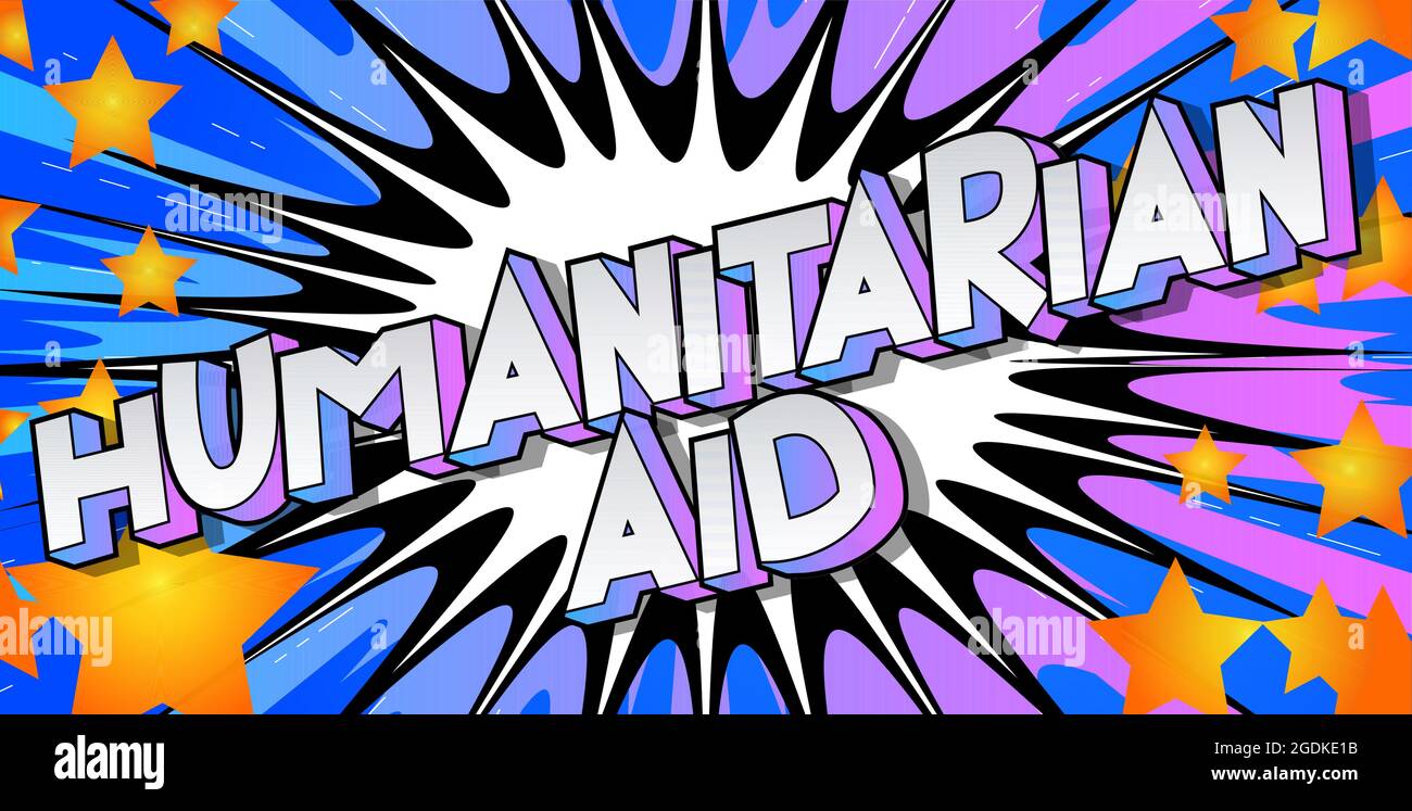Humanitarian Aid - Comic book, cartoon words, with text effect. Speech ...