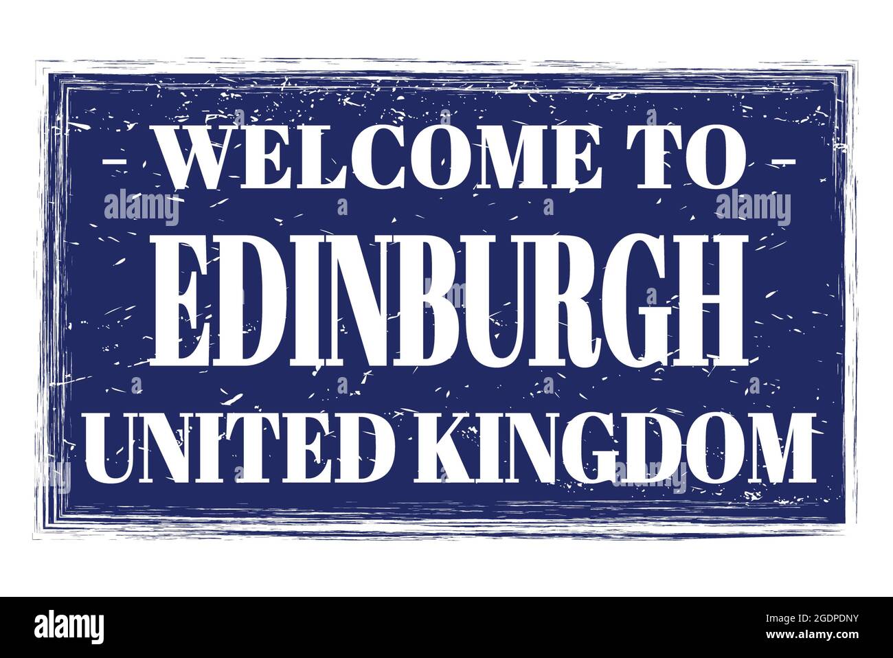 WELCOME TO EDINBURGH - UNITED KINGDOM, words written on blue rectangle ...