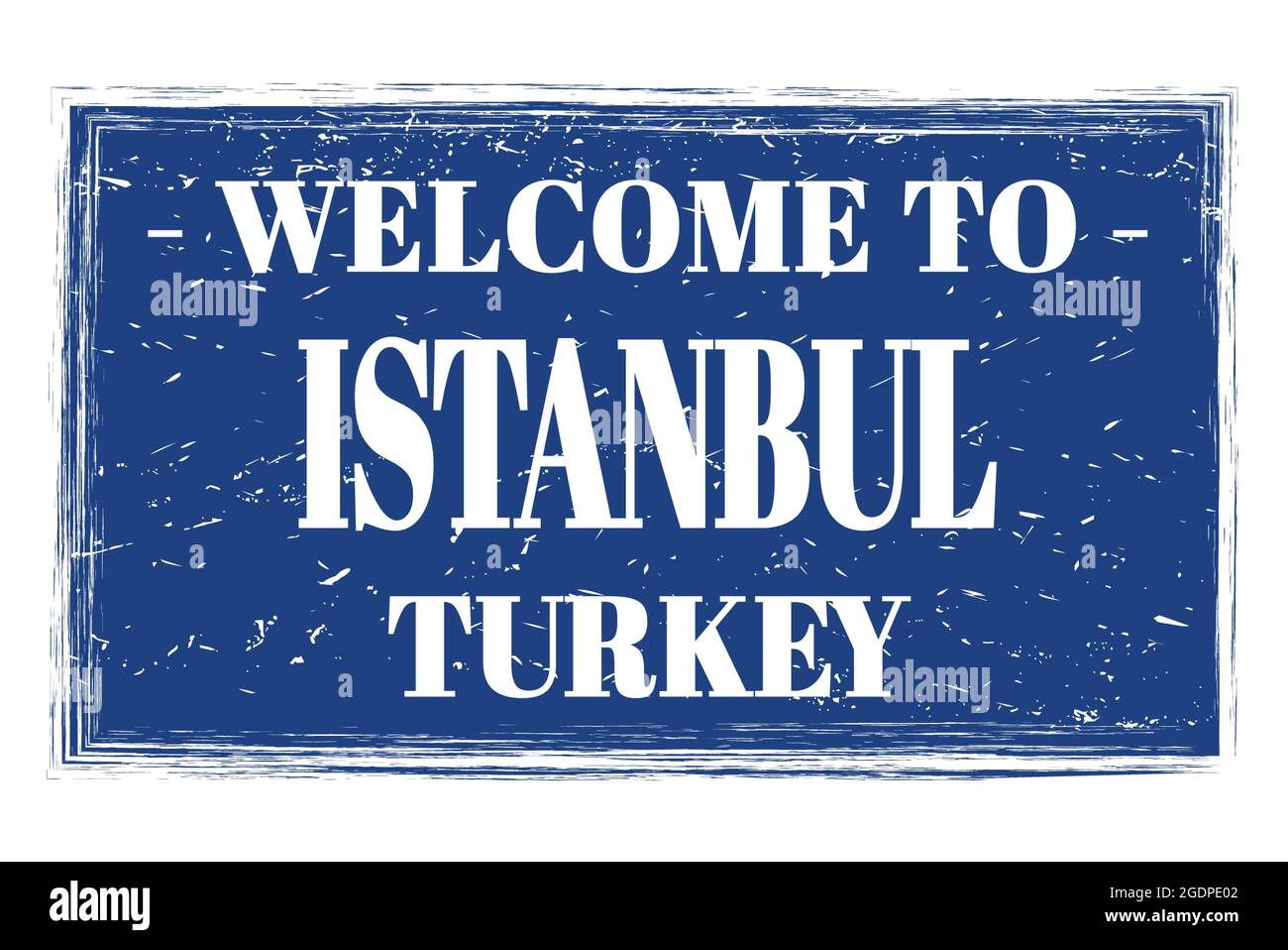 WELCOME TO ISTANBUL - TURKEY, words written on blue rectangle post ...