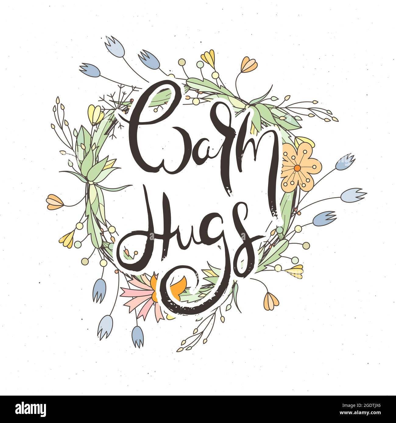 Warm Hugs. Hand lettering grunge card with flower background ...
