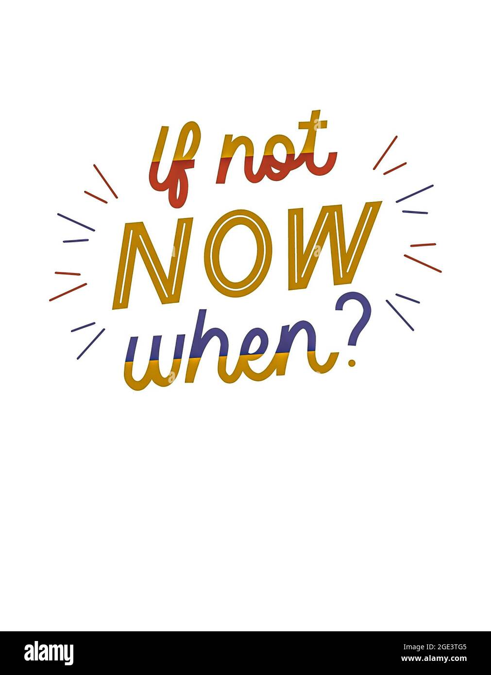 If not now when design Stock Photo - Alamy