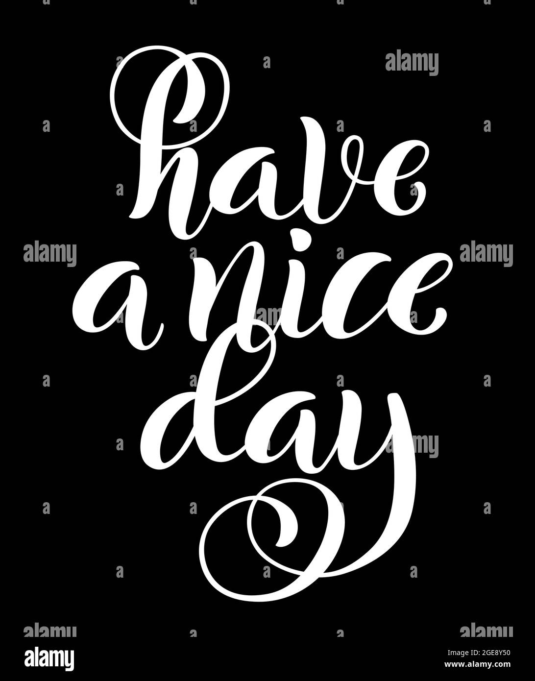 Have a nice day. Inspirational phrase. Modern calligraphy quote with ...