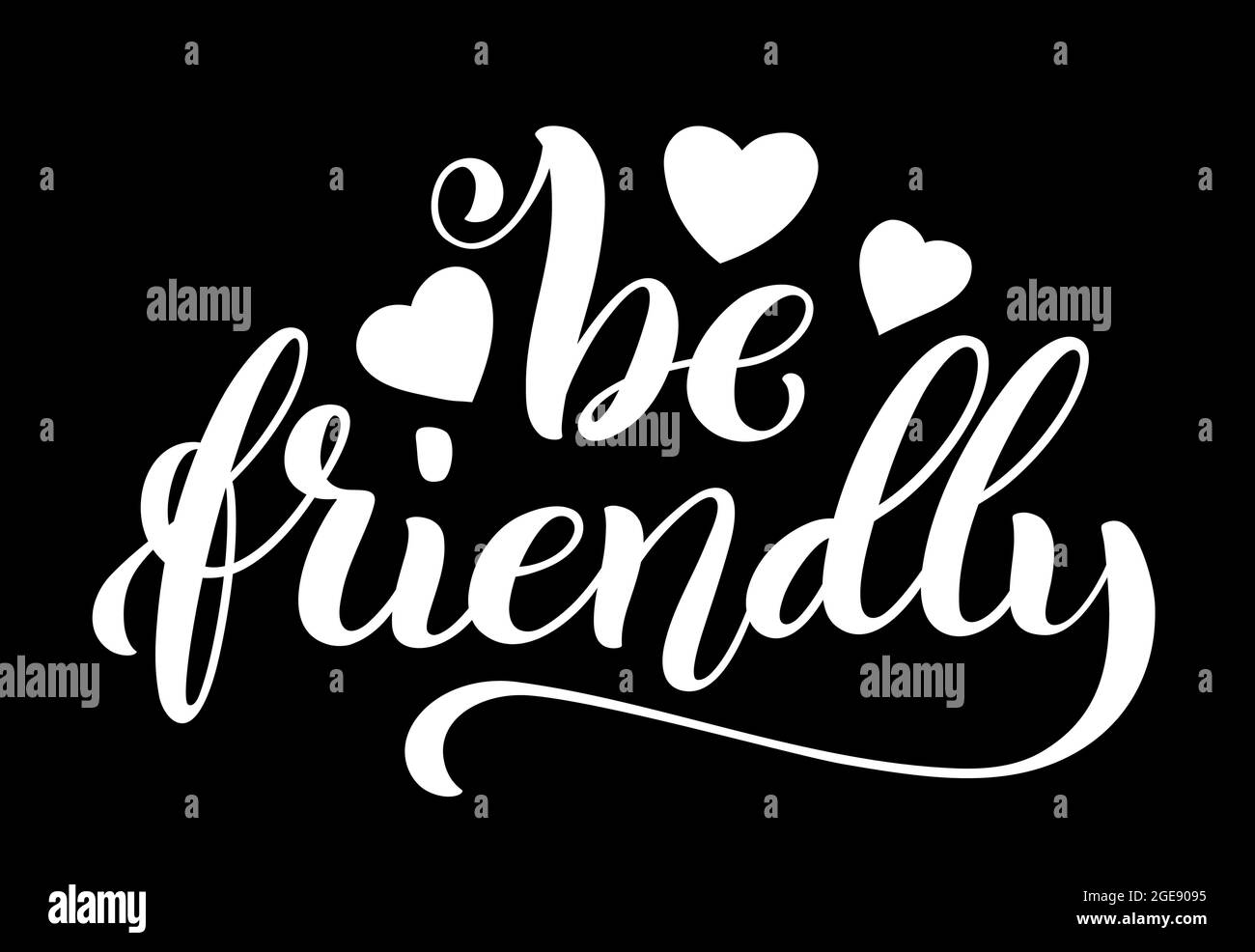 Be friendly hand written lettering. Inspirational quote. Vector ...