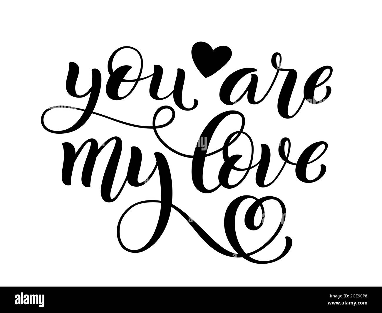 You are my love hand written lettering. Inspirational quote. Vector ...