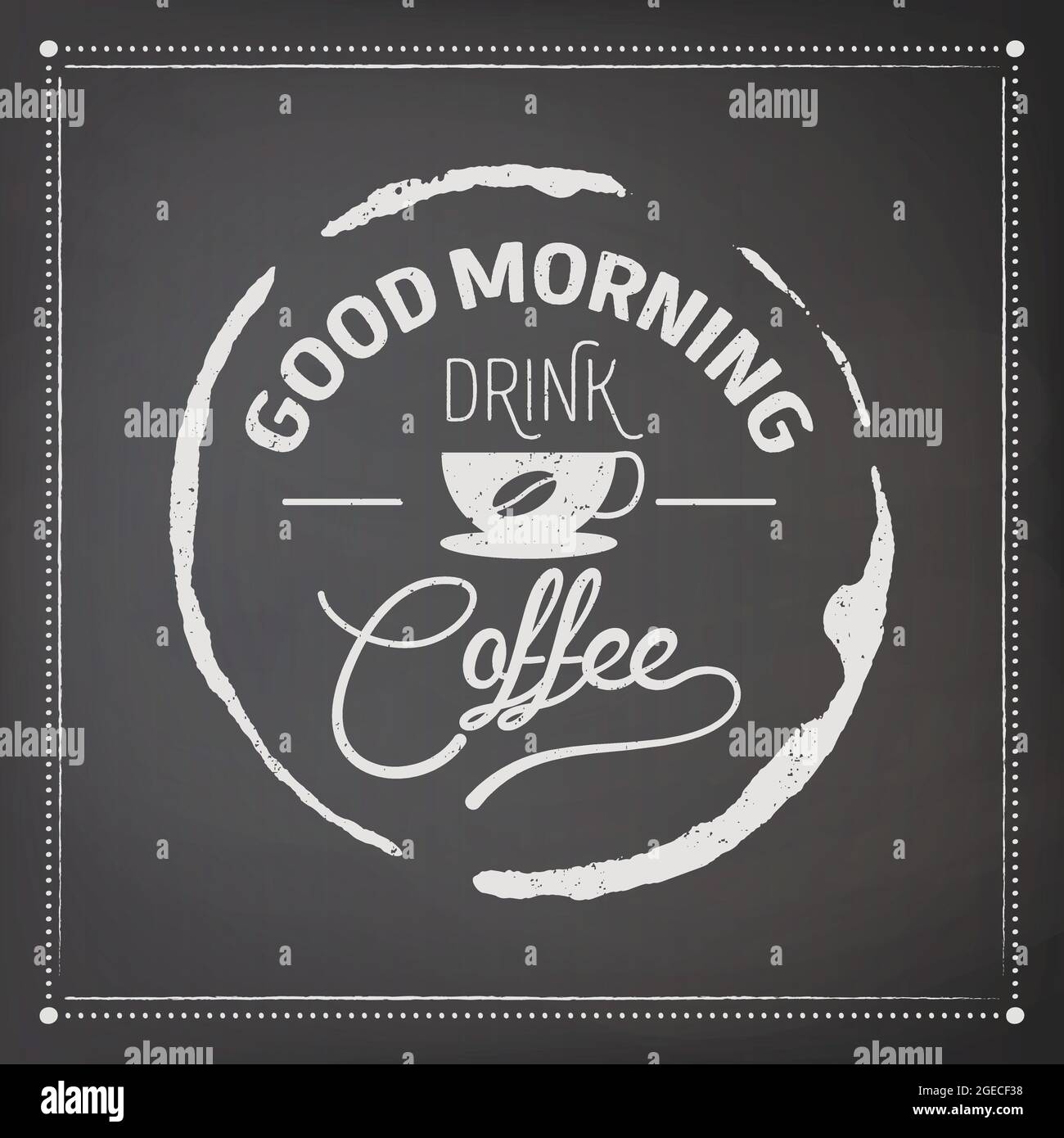 Good Morning. Drink Coffee. Vector Black Square Vintage Chalkboard with ...