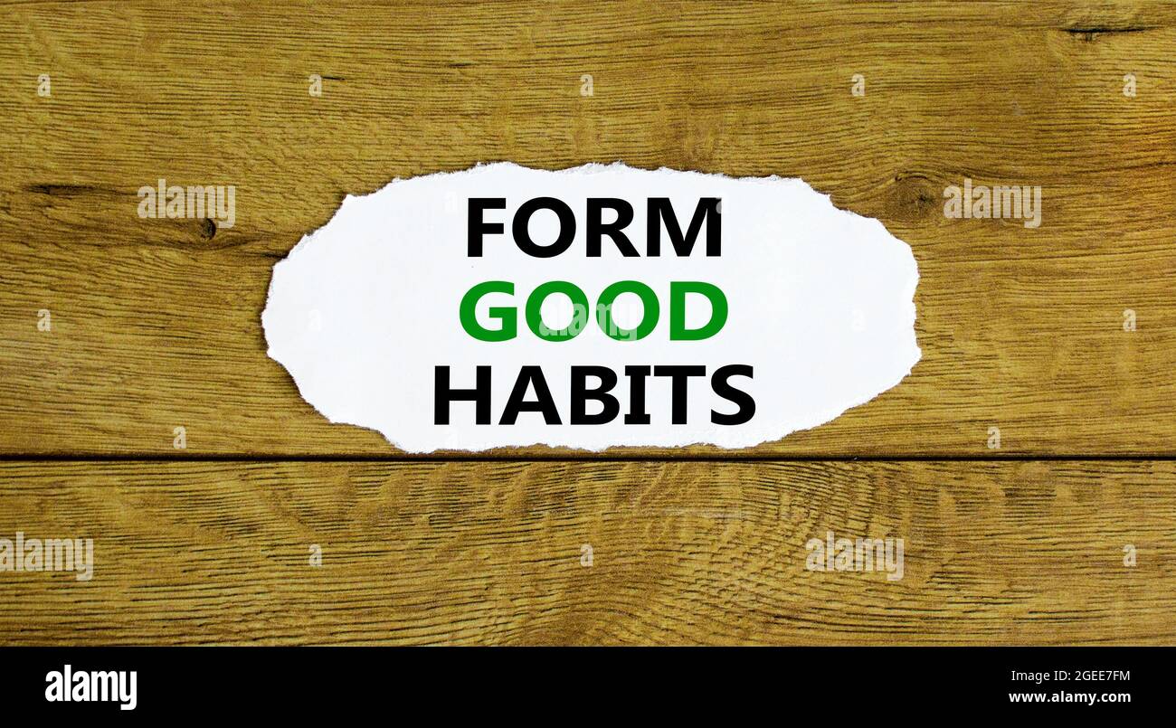Form good habits symbol. Words 'Form good habits' on white paper ...