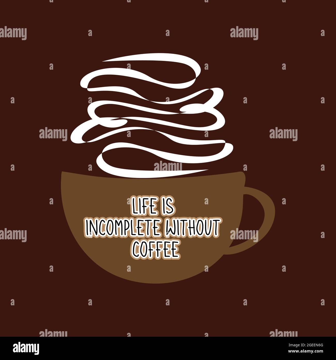 Life is Incomplete Without Coffee Design Stock Vector Image & Art - Alamy