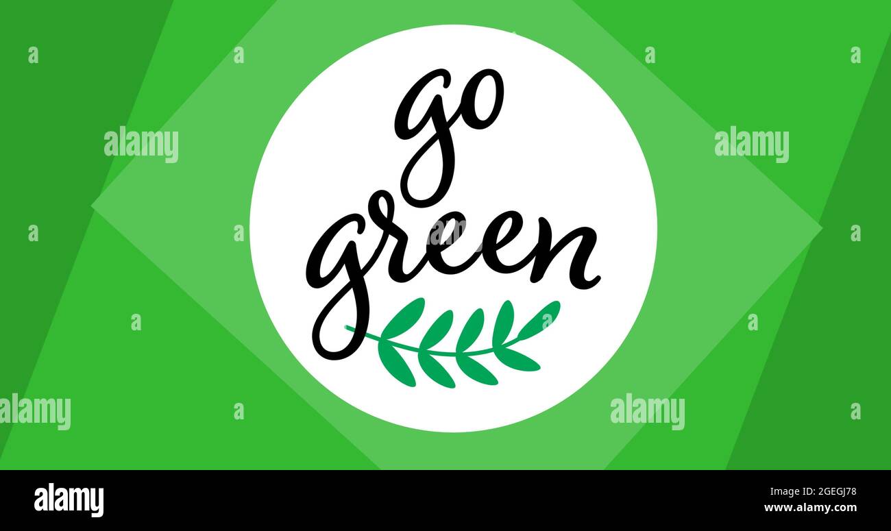 Composition of go green text and leaf logo over green geometric ...