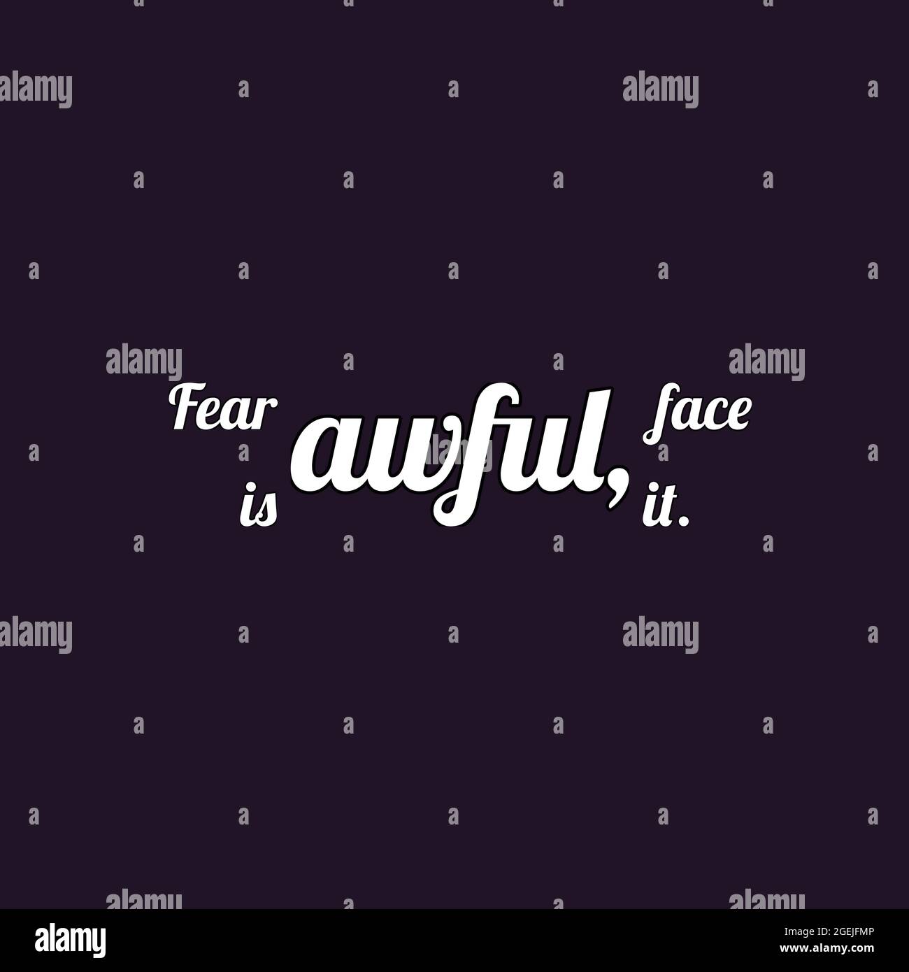 Illustration of an inspirational quotation about fear on a black ...