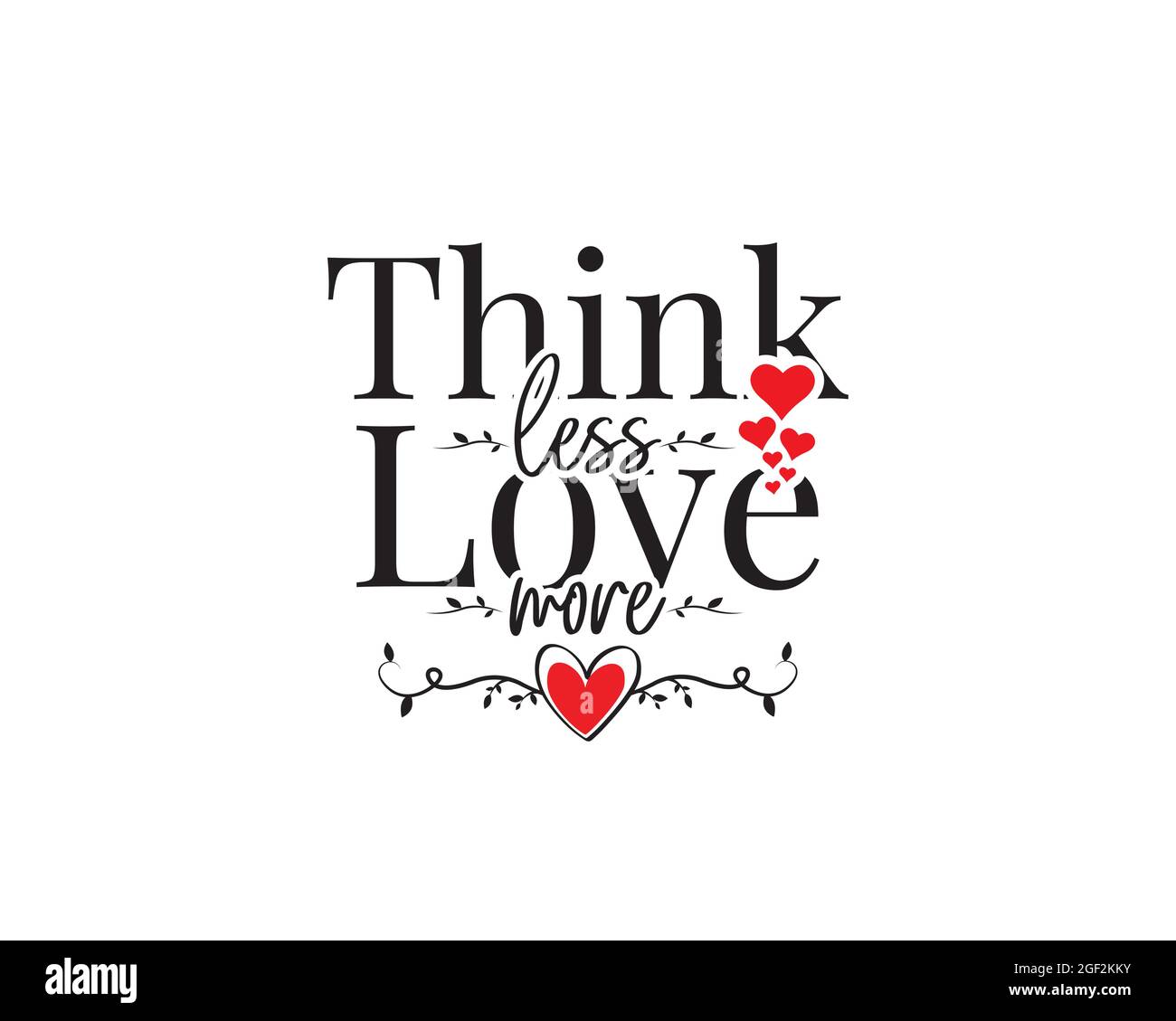 Think less love more, vector. Romantic love quotes. Wall art design ...