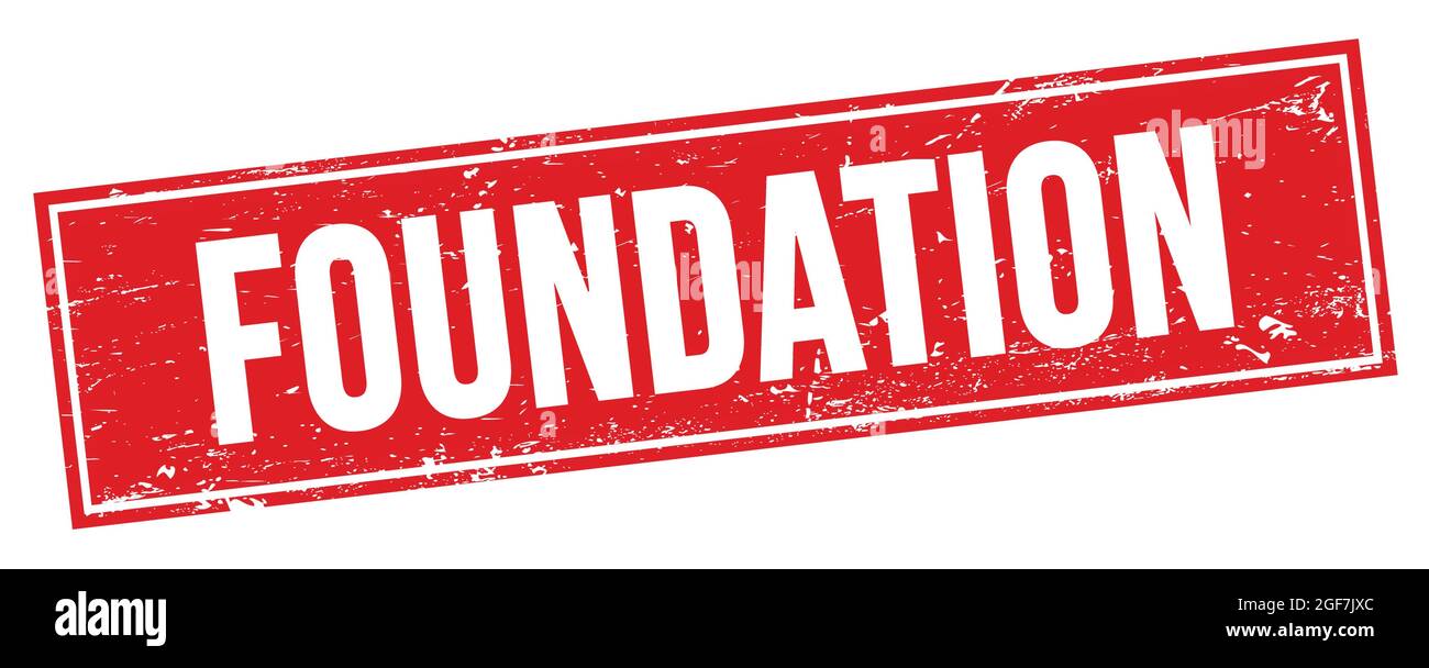 FOUNDATION text on red grungy rectangle stamp sign Stock Photo - Alamy