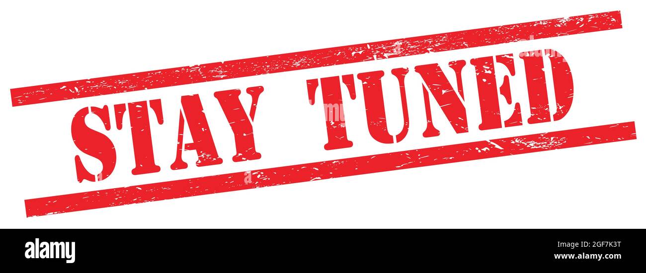 Stay tuned stamp sign seal hi-res stock photography and images - Alamy