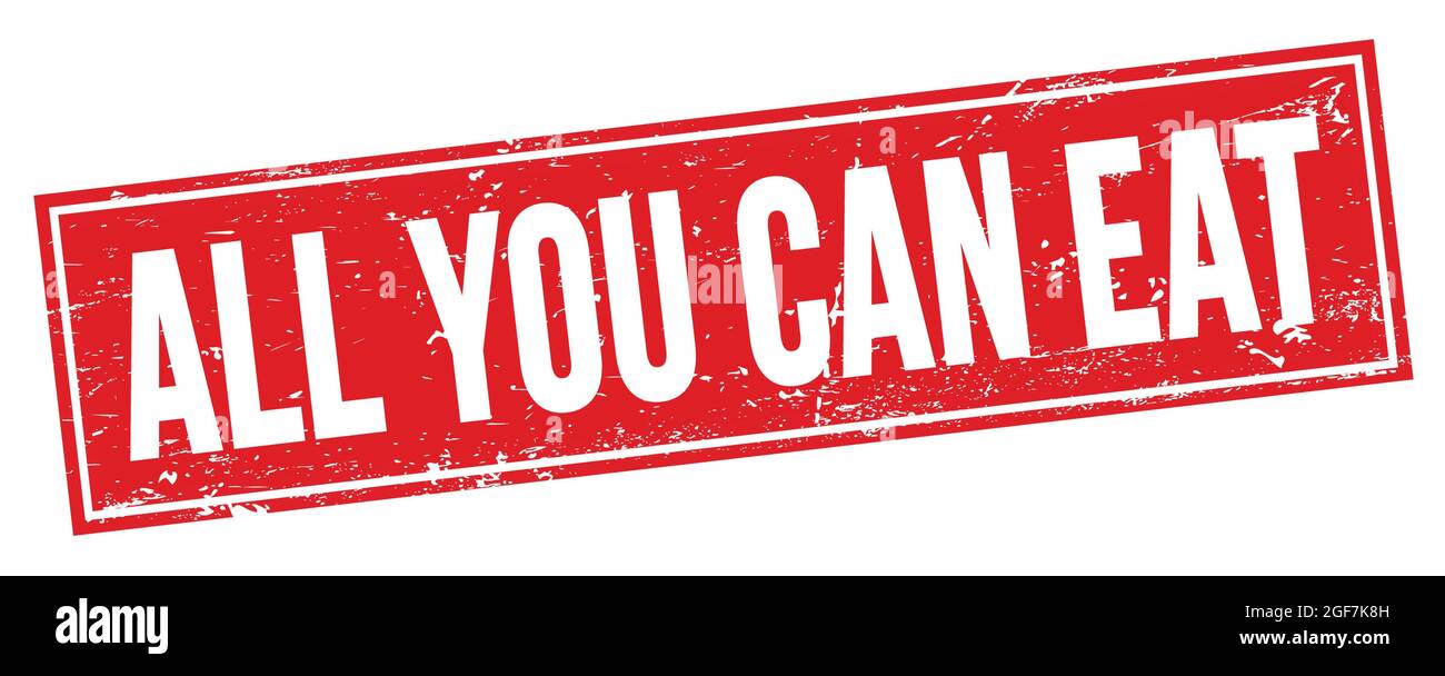 ALL YOU CAN EAT text on red grungy rectangle stamp sign Stock Photo - Alamy