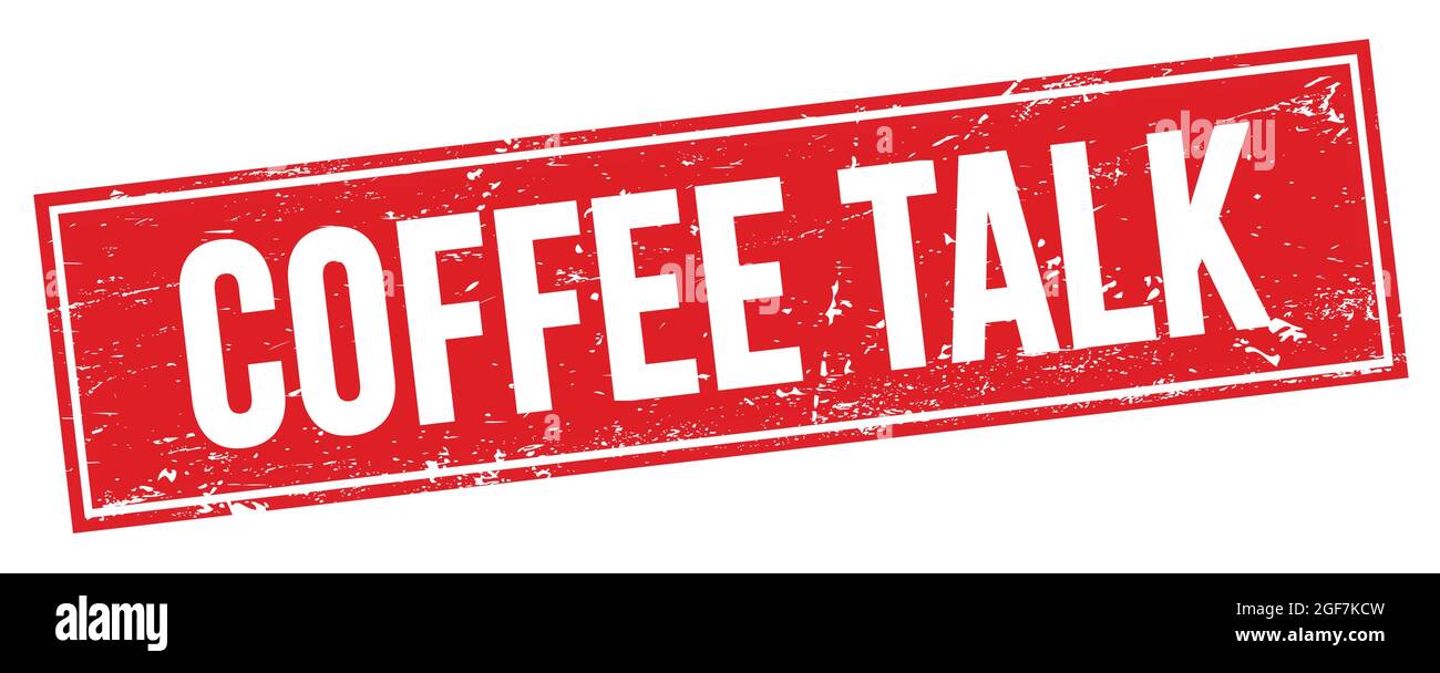 COFFEE TALK text on red grungy rectangle stamp sign Stock Photo - Alamy