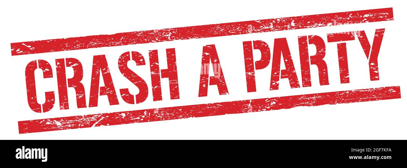 CRASH A PARTY text on red grungy rectangle stamp sign Stock Photo - Alamy