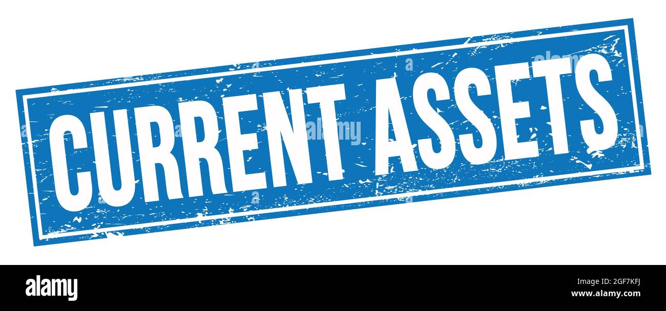 CURRENT ASSETS text on blue grungy rectangle stamp sign Stock Photo - Alamy