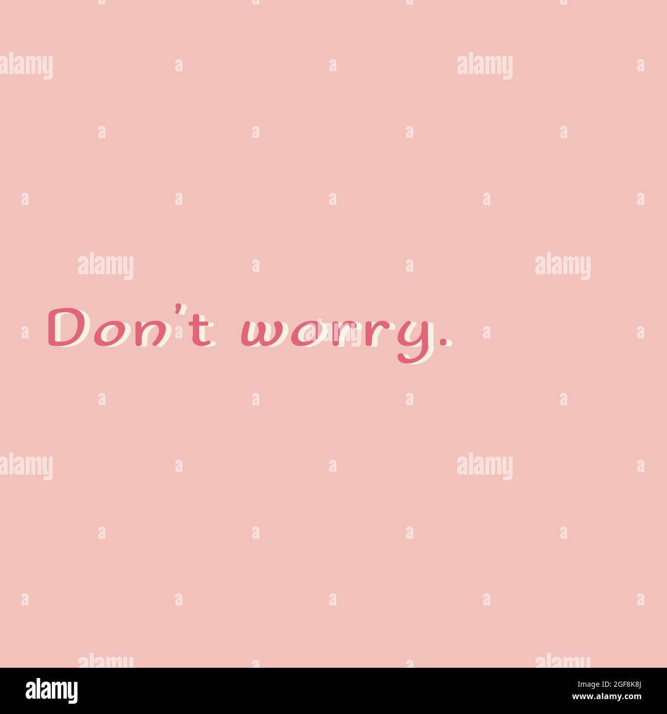 Don't worry. Hand drawing illustration. Abstract calligraphic poster ...