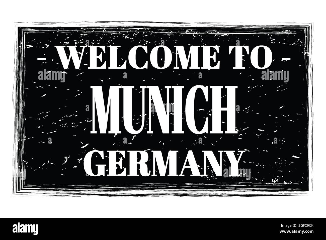 WELCOME TO MUNICH - GERMANY, words written on black rectangle post ...