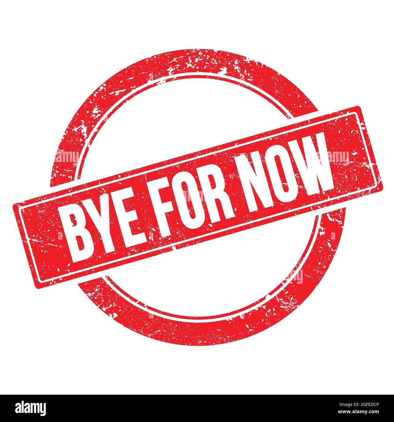BYE FOR NOW text on red grungy round vintage stamp Stock Photo - Alamy