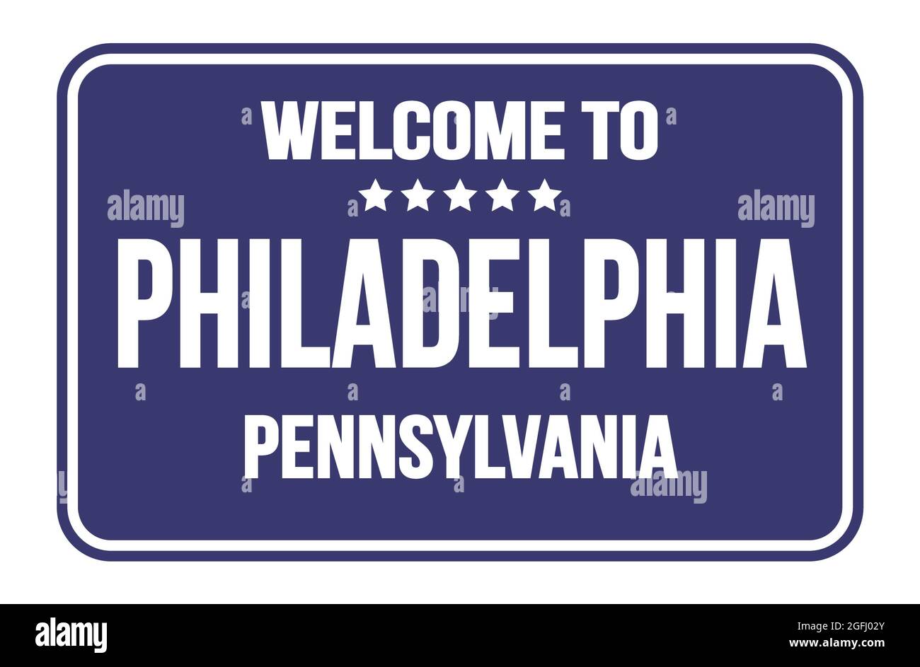 WELCOME TO PHILADELPHIA - PENNSYLVANIA, on blue rectangle street sign ...