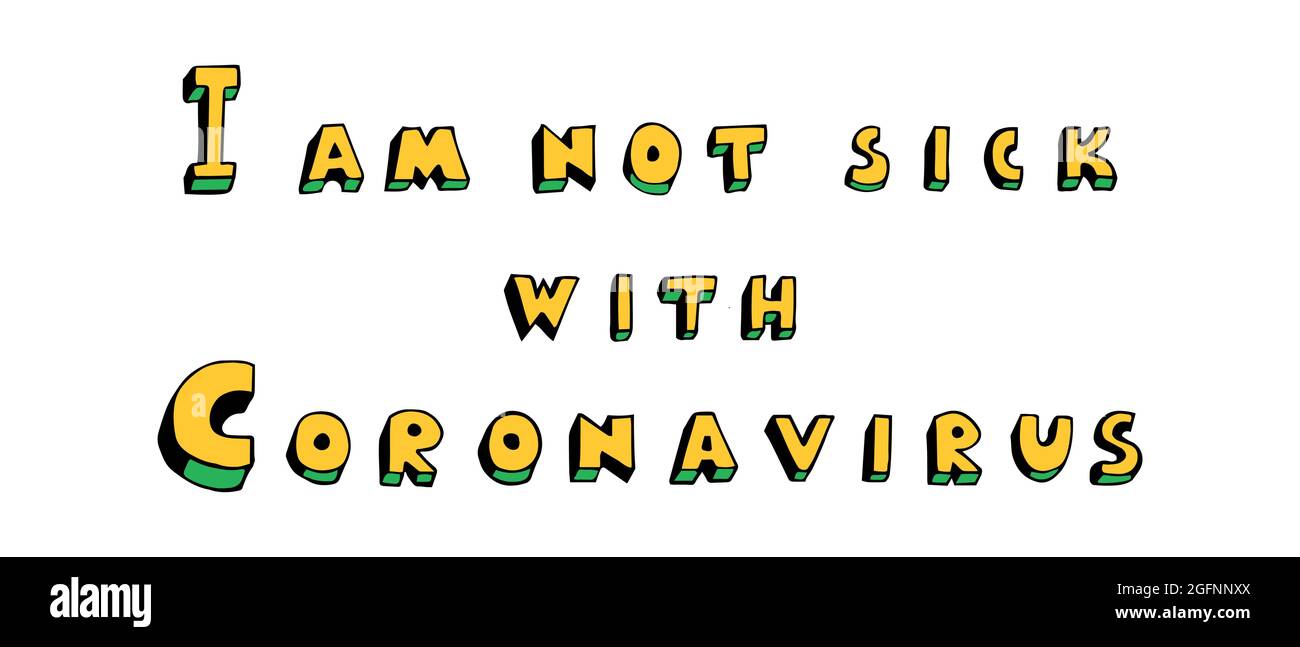 Lettering about I am not sick with coronavirus. Hand drawn vector ...