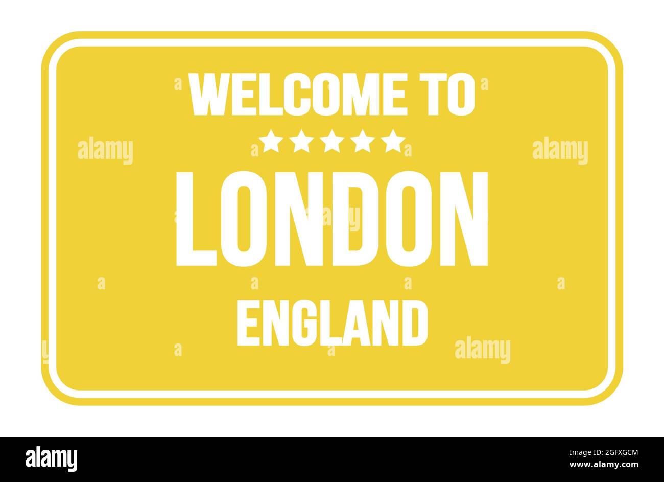 WELCOME TO LONDON - ENGLAND, on yellow rectangle street sign stamp ...