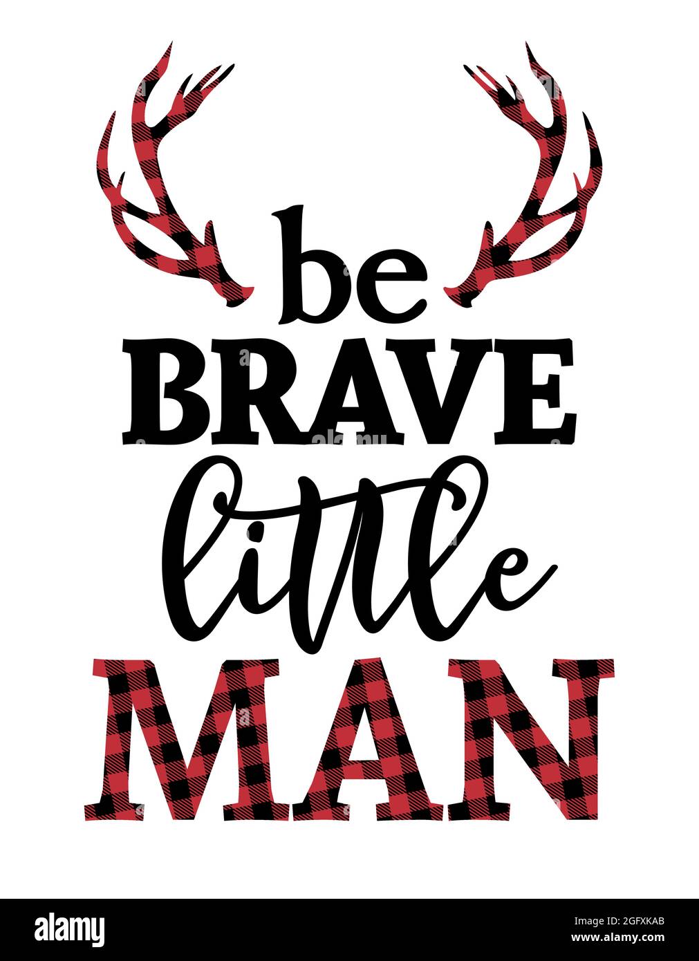 Be brave little Man - Scandinavian style modern typography, lumberjack ...