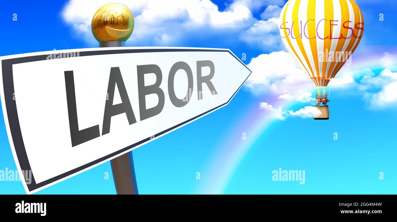 Labor leads to success - shown as a sign with a phrase Labor pointing ...