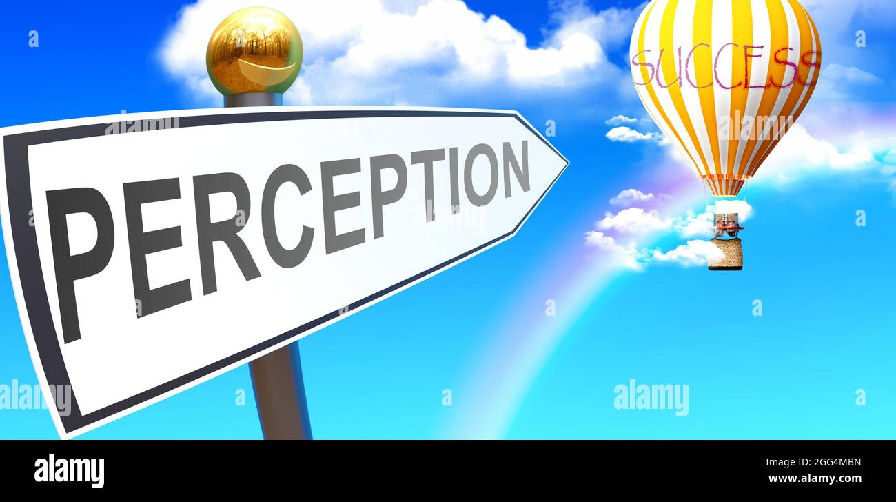 Perception leads to success - shown as a sign with a phrase Perception ...