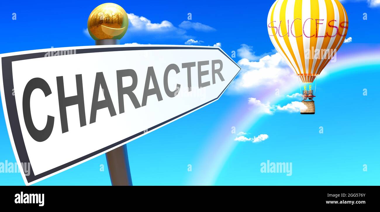 Character leads to success - shown as a sign with a phrase Character ...