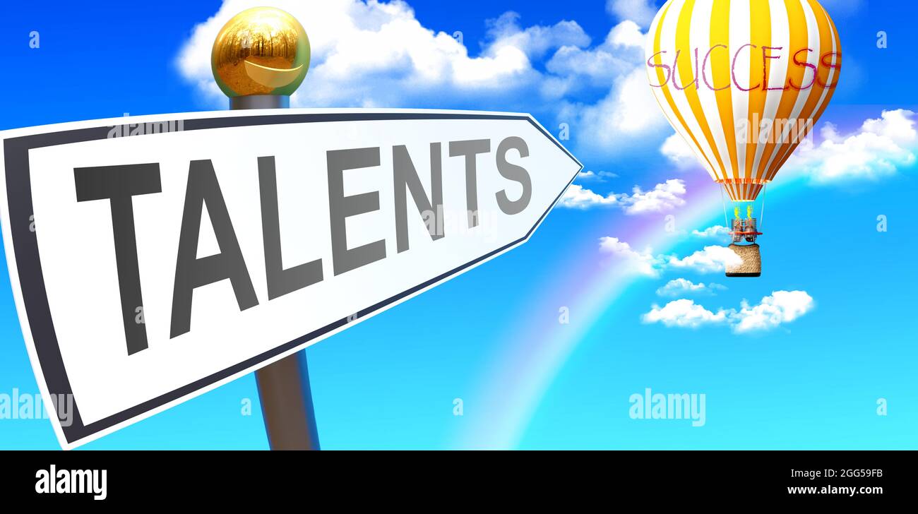 Talents leads to success - shown as a sign with a phrase Talents ...