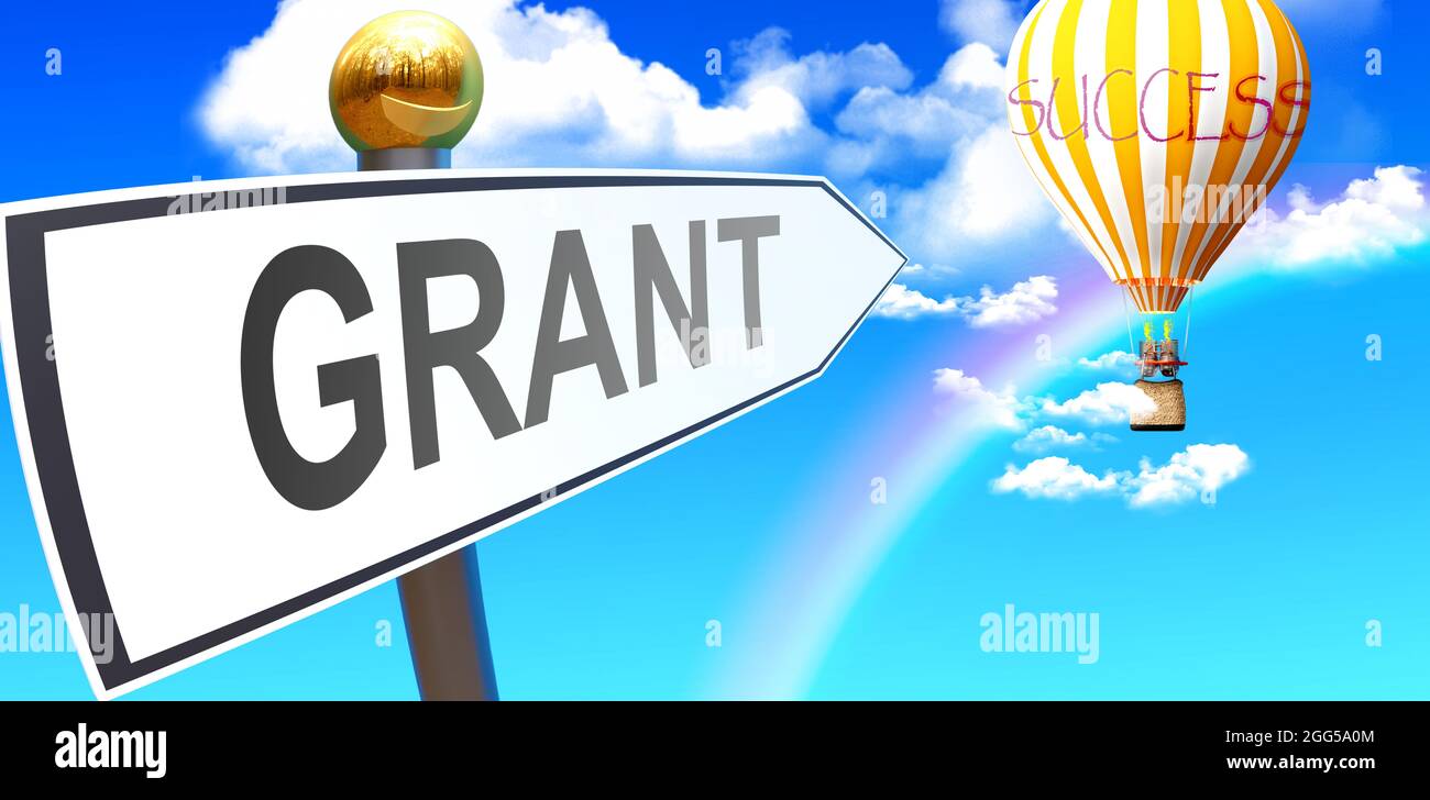 Grant leads to success - shown as a sign with a phrase Grant pointing ...