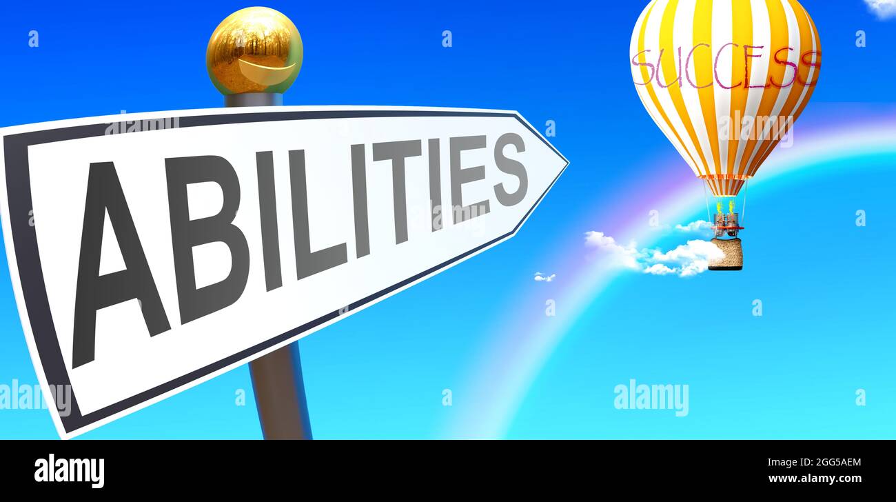 Abilities leads to success - shown as a sign with a phrase Abilities ...