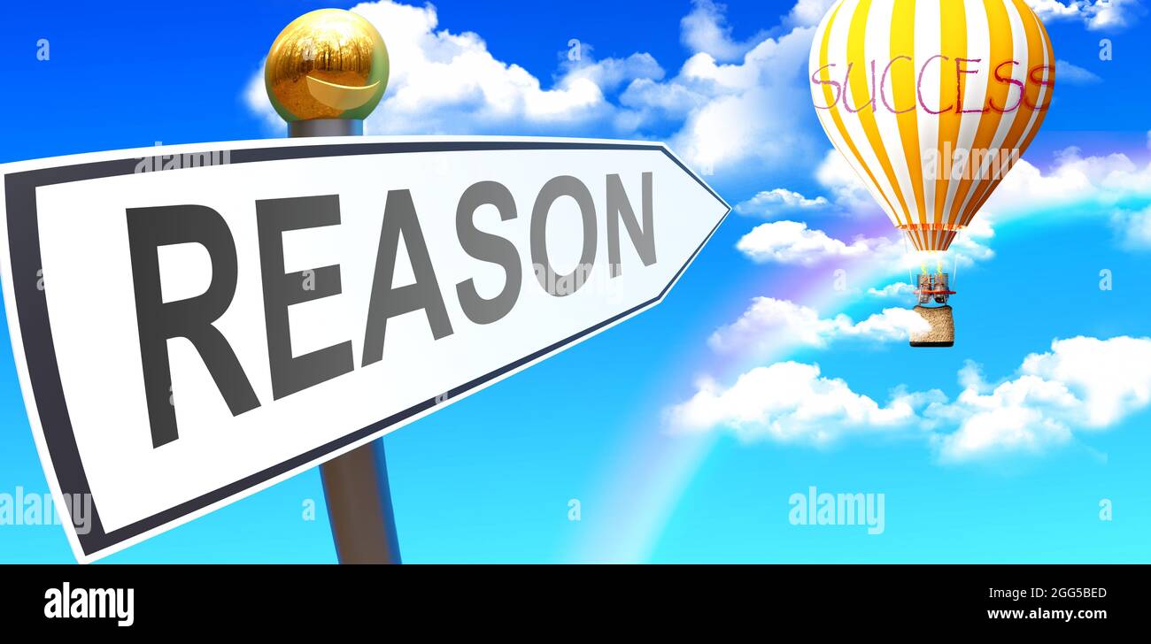 Reason leads to success - shown as a sign with a phrase Reason pointing ...
