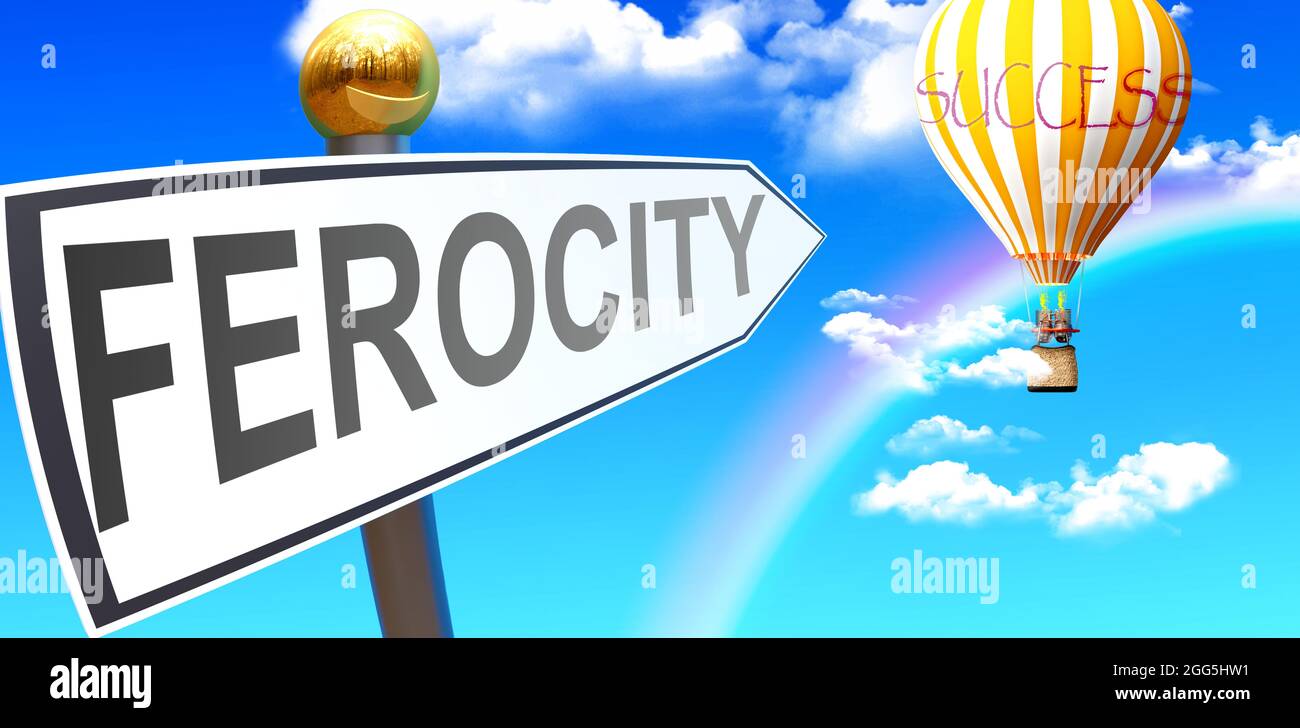 Ferocity leads to success - shown as a sign with a phrase Ferocity ...