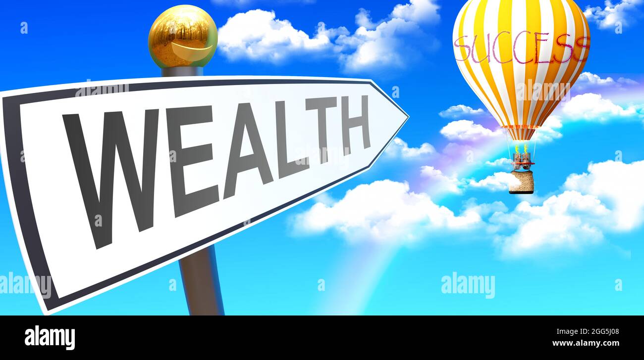 Wealth leads to success - shown as a sign with a phrase Wealth pointing ...