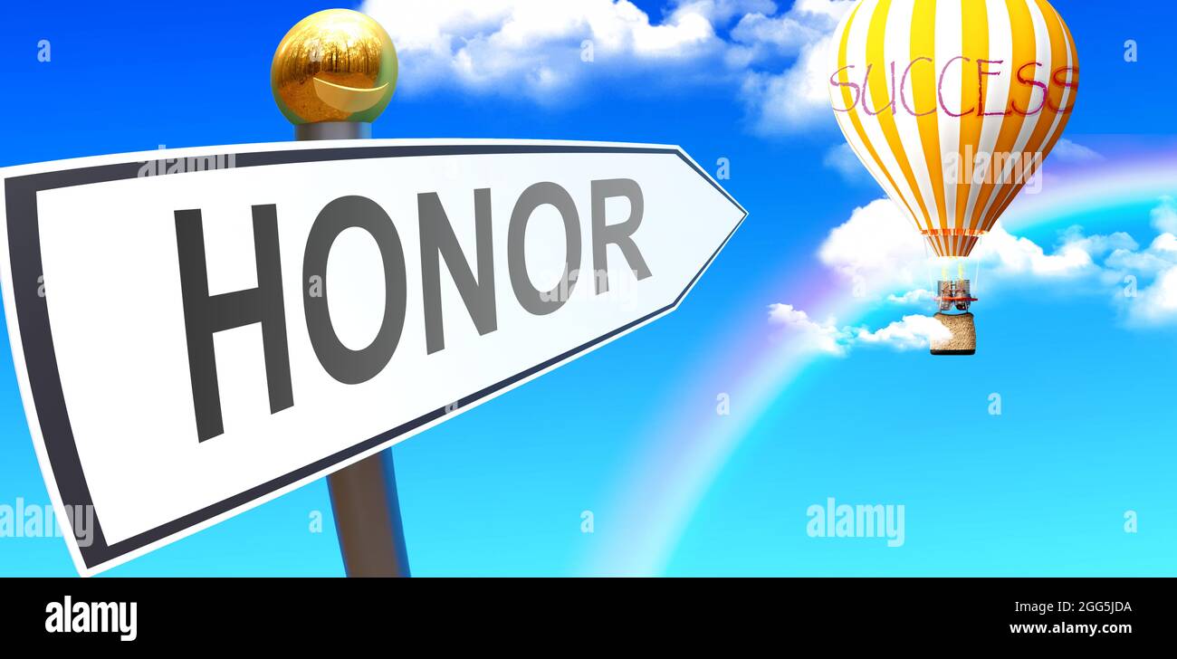 Honor leads to success - shown as a sign with a phrase Honor pointing ...