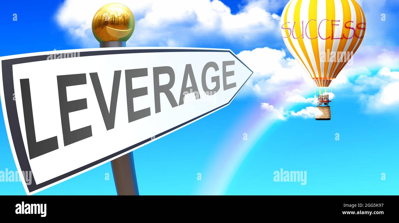 Leverage leads to success - shown as a sign with a phrase Leverage ...