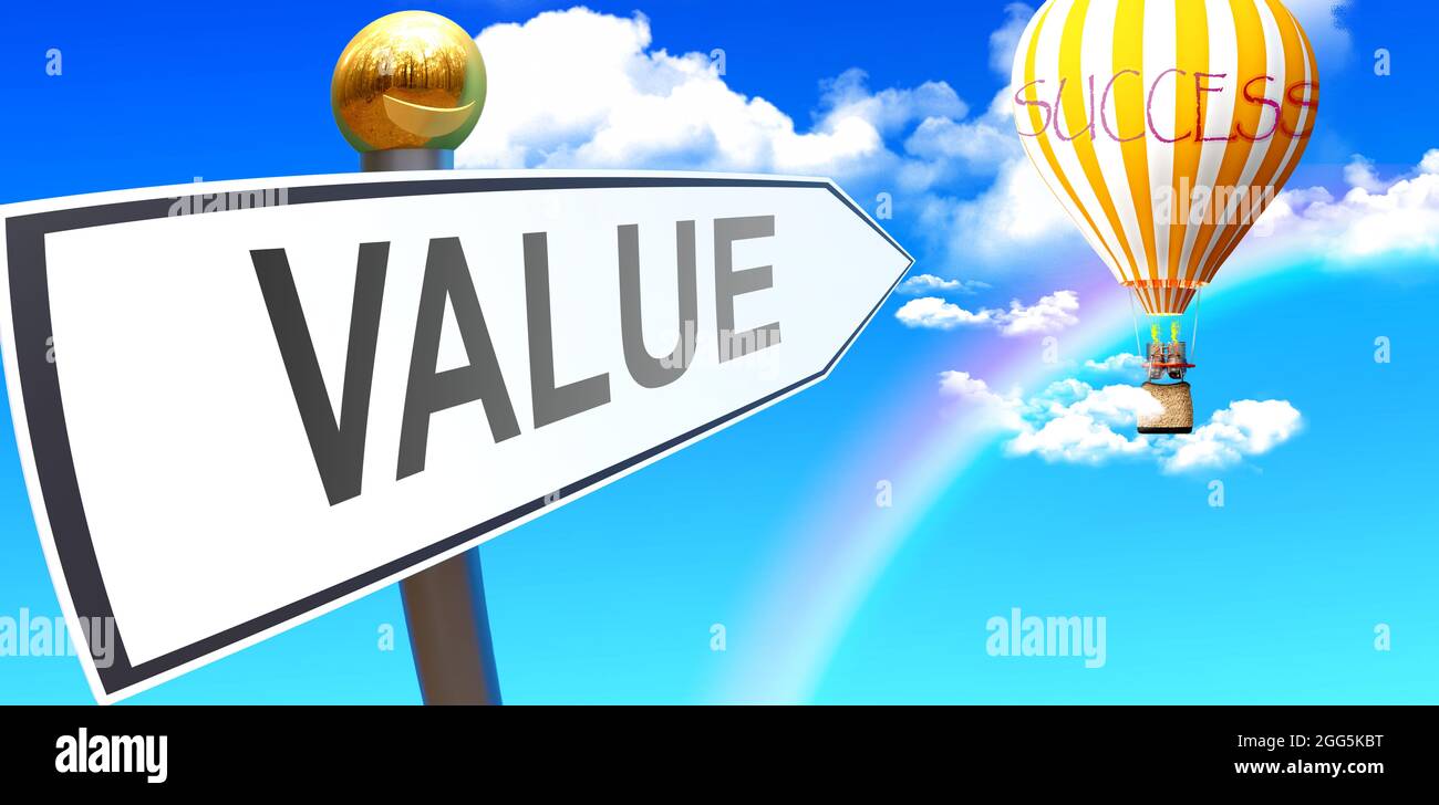 Value leads to success - shown as a sign with a phrase Value pointing ...