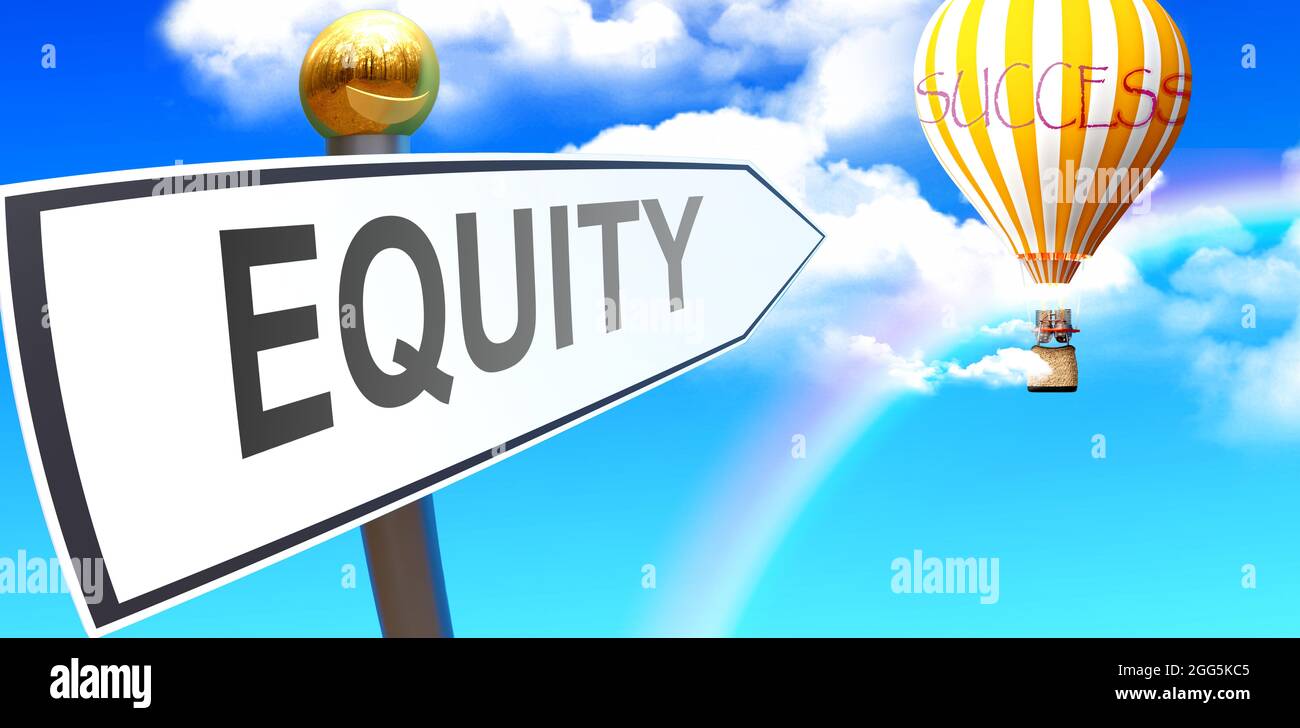 Equity leads to success - shown as a sign with a phrase Equity pointing ...