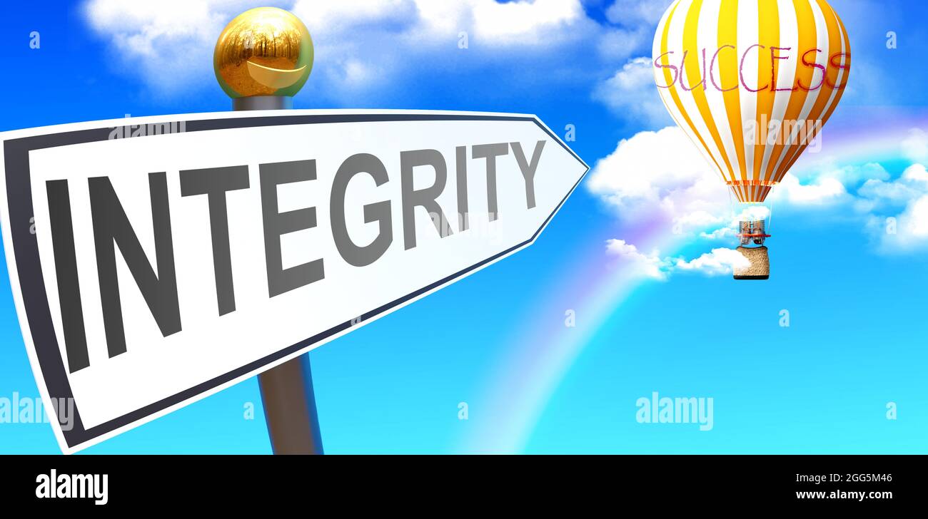 Integrity leads to success - shown as a sign with a phrase Integrity ...