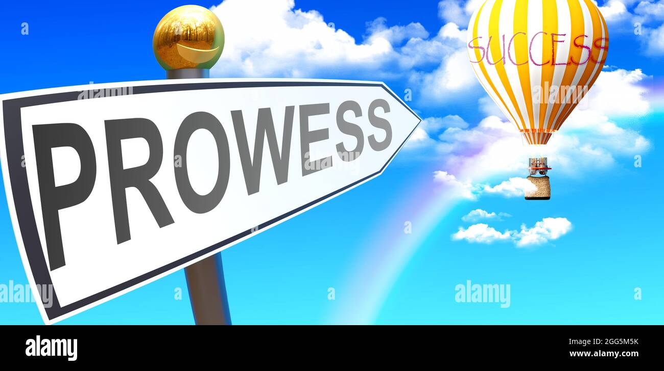 Prowess leads to success - shown as a sign with a phrase Prowess ...