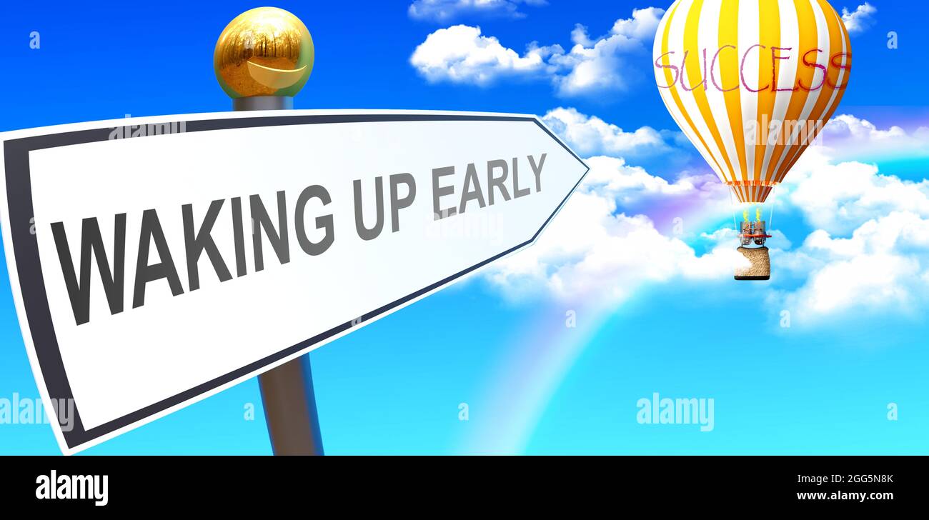 Waking up early leads to success - shown as a sign with a phrase Waking ...